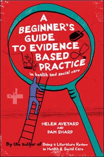 A Beginner's Guide to Evidence Based Practice in Health and Social Care ...