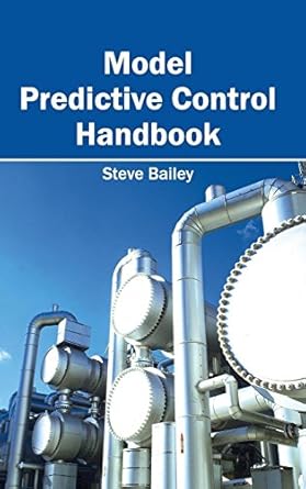 Model Predictive Control Handbook: Bailey, Steve: 9781632403537: Amazon ...