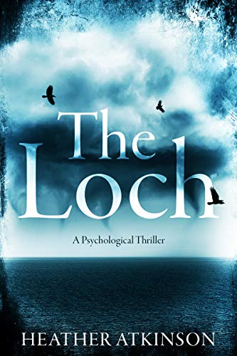 The Loch: A dark psychological thriller with a twist eBook : Atkinson ...