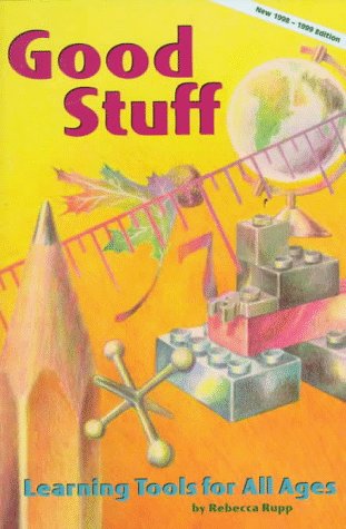 Good Stuff: Learning Tools for All Ages: Rupp, Rebecca: 9780913677131 ...