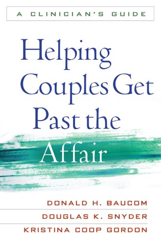 Amazon.com: Helping Couples Get Past the Affair: A Clinician's Guide eBook : Baucom, Donald H ...