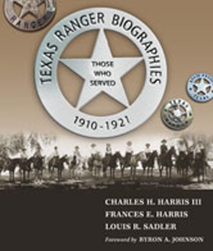 Texas Ranger Biographies: Those Who Served, 1910-1921: Harris, Charles ...