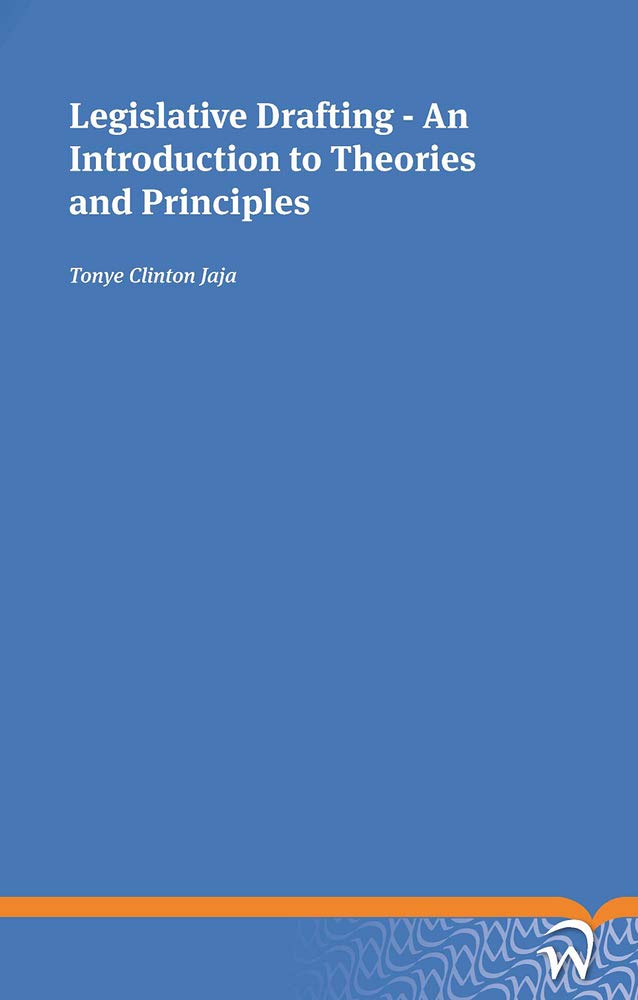 Buy Legislative Drafting: An Introduction to Theories and Principles ...