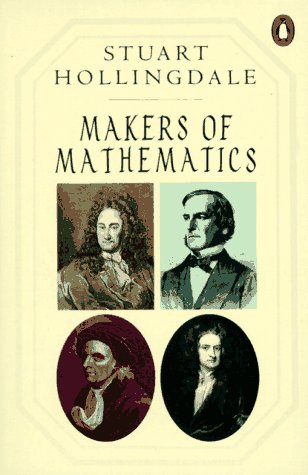 Makers of Mathematics: Hollingdale, Stuart: 9780140149227: Amazon.com ...