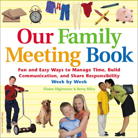 Our Family Meeting Book: Fun and Easy Ways to Manage Time, Build ...