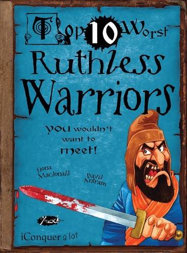 Top 10 Worst Ruthless Warriors: Fiona Macdonald: 9781908177285: Amazon ...