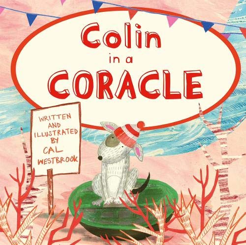 Colin in a Coracle: Amazon.co.uk: Westbrook, Cal: 9781527279339: Books
