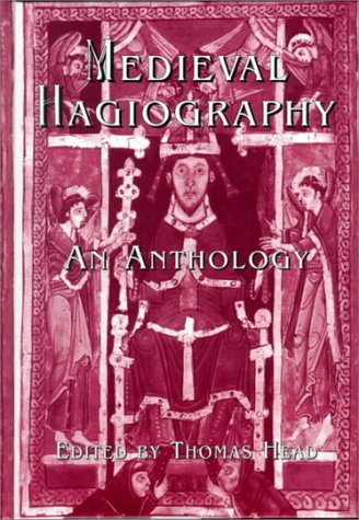 Medieval Hagiography : An Anthology (Garland Reference Library of the ...
