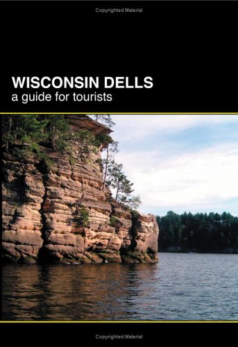 Wisconsin Dells: A Guide for Tourists: Vander Wilt, Dirk: 9780976706427 ...