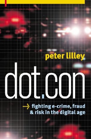 Dot.Con: Fighting e-Crime, Fraud and Risk in the Digital Age: Amazon.co ...