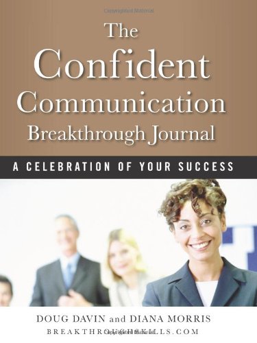 The Confident Communication Breakthrough Journal: Doug Davin, Diana ...