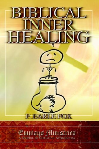 Biblical Inner Healing: Fox, F. Earle: 9780945778028: Amazon.com: Books