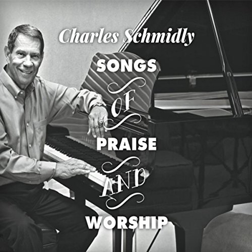 Amazon Music - Charles SchmidlyのSongs of Praise & Worship - Amazon.co.jp