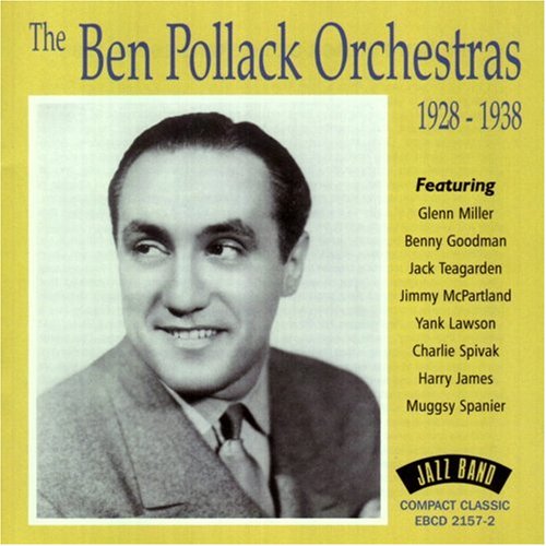 Ben Pollack, Glenn Miller, Benny Goodman, Jack Teagarden, Jimmy ...