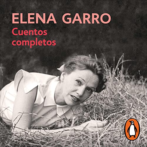 Amazon.com: Cuentos completos de Elena Garro [Complete Stories of Elena Garro] (Audible Audio ...