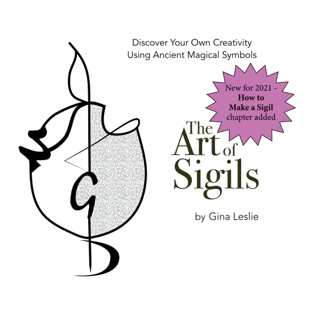 The Art of Sigils: Discover your own creativity using ancient magical ...
