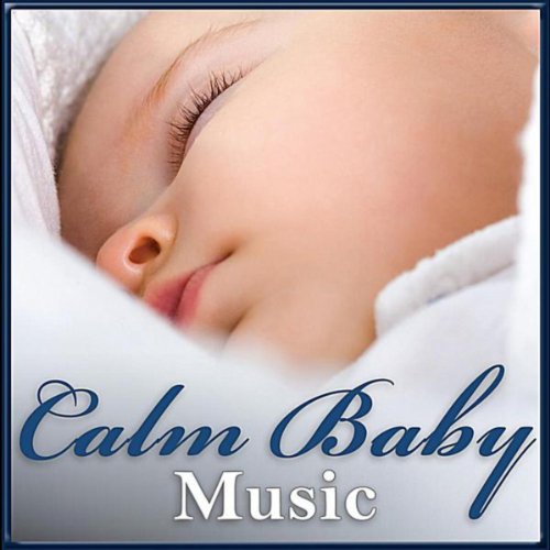 Play Calm Baby Music: Great Songs for Babies Relaxing, Sleeping ...