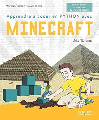 APPRENDRE A CODER EN PYTHON AVEC MINECRAFT: DES 10 ANS: O'HANLON/WHALE ...