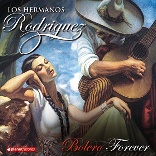Play Bolero Forever by Los Hermanos Rodriguez on Amazon Music