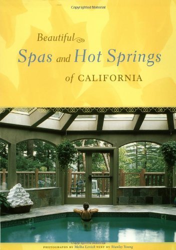 Beautiful Spas and Hot Springs of California: Revised and Updated ...