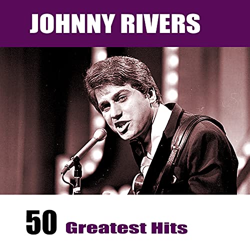 50 Greatest Hits by Johnny Rivers on Amazon Music Unlimited