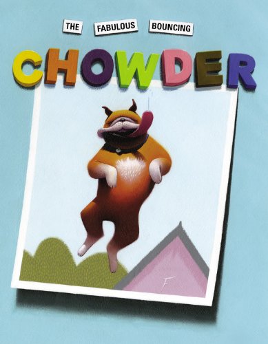 The Fabulous Bouncing Chowder (A Chowder Book): Brown, Peter: Amazon ...