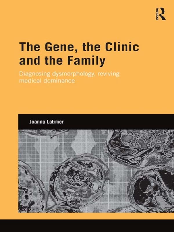 The Gene, the Clinic, and the Family: Diagnosing Dysmorphology ...