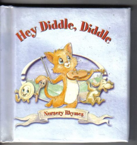 Hey Diddle, Diddle: Nursery Rhymes: 9781552808603: Amazon.com: Books