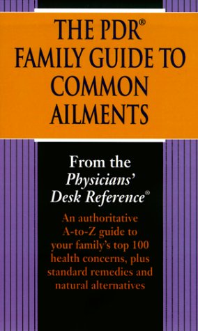 The PDR Family Guide to Common Ailments: Physicians' Desk Reference ...