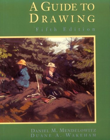 A Guide to Drawing: Mendelowitz, Daniel M., Wakeham, Duane A ...