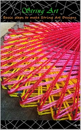 String Art: Basic steps to make String Art Designs eBook : Antony, Jino: Amazon.in: Kindle Store