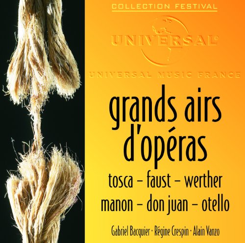 Play Grands airs d’opéra. Tosca, Faust, Werther, Manon, Don Juan ...
