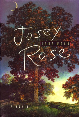 Josey Rose: A Novel: Wood, Jane: 9780684837918: Amazon.com: Books