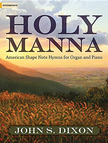 Holy Manna: American Shape Note Hymns for Organ and Piano: Amazon.co.uk ...