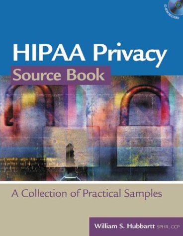 HIPAA Privacy Source Book: A Collection of Practical Samples (HR Source ...