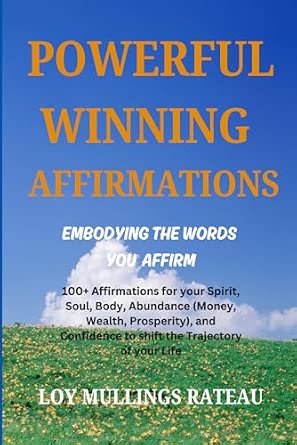 Powerful Winning Affirmations: Embodying the Words You Affirm: MULLINGS ...