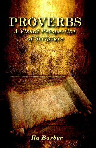 Proverbs: A Visual Perspective Of Scripture: Barber, Ila: 9781593521141 ...