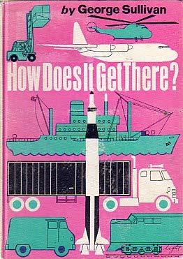 How Does It Get There?: Sullivan, George: 9780664325350: Amazon.com: Books