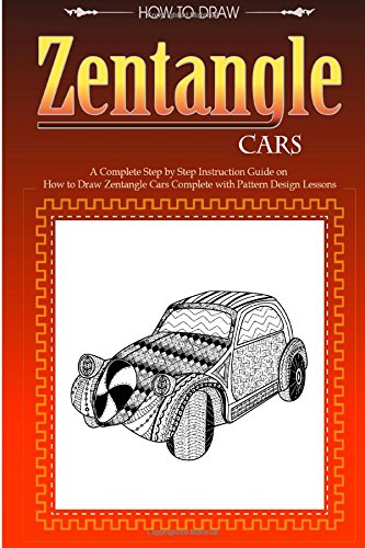 Zentangle Cars: A Complete Step by Step Instruction Guide on How to ...