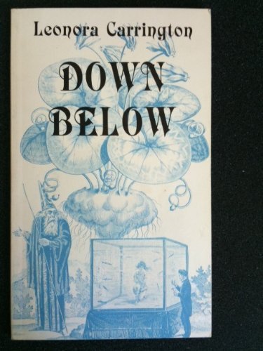 Down Below: Amazon.co.uk: Carrington, Leonora: 9780941194174: Books