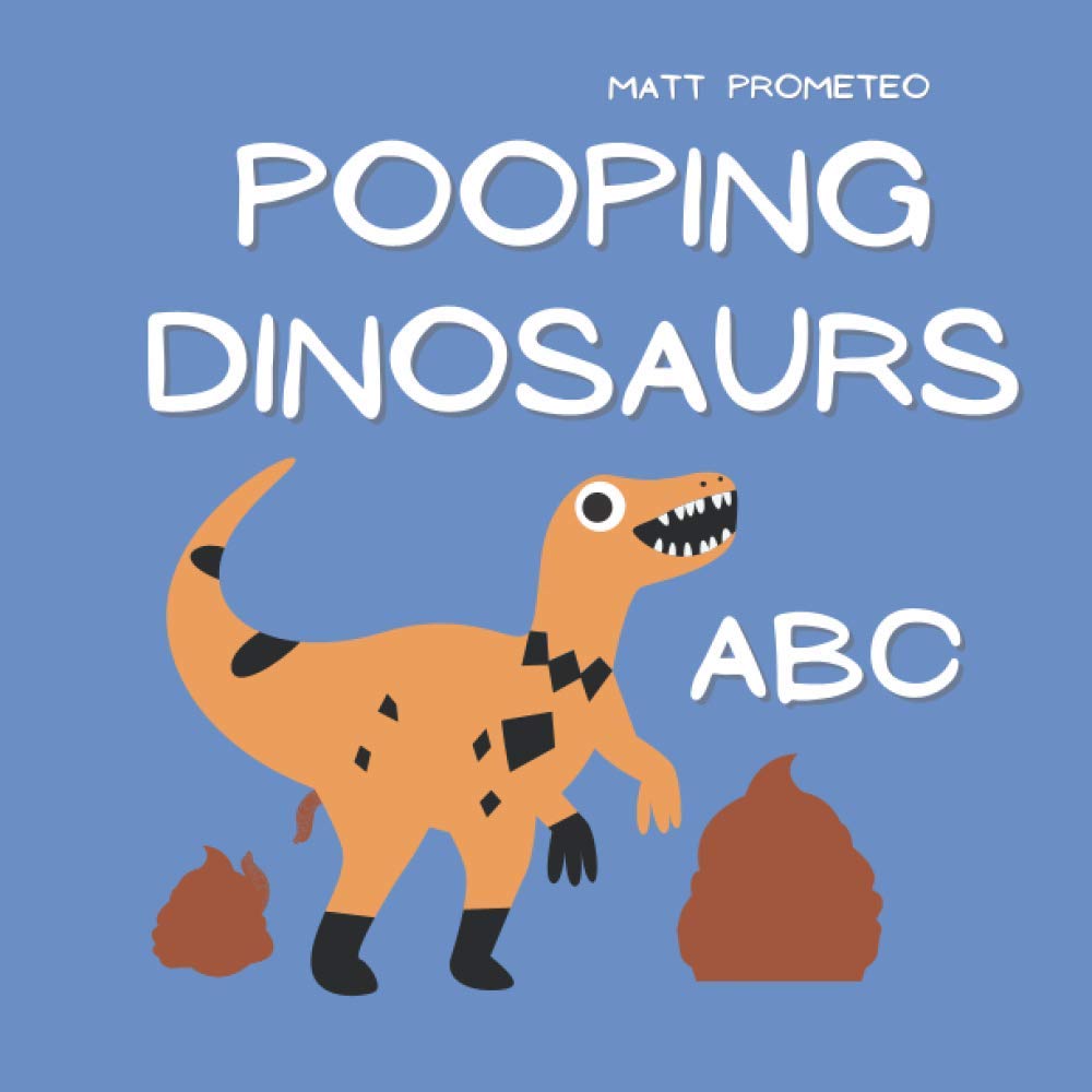 Pooping Dinosaurs ABC: Funny Book for Kids or for Adults, Learning ...