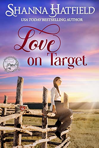 Love on Target: Sweet Western Romance (Pink Pistol Sisterhood Series ...