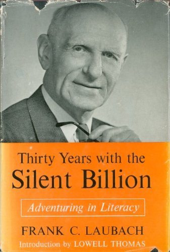 Thirty years with the silent billion;: Adventuring in literacy: laubach ...