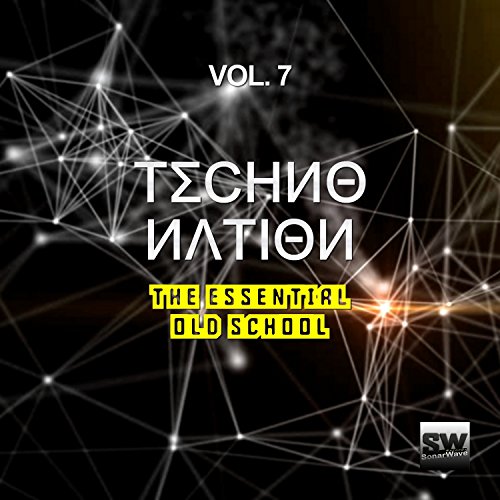 Techno Nation, Vol. 7 (The Essential Old School) de Drewtech, Stefano ...