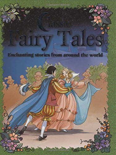Classic Fairy Tales: Enchanting Stories from Around the World: Amazon ...