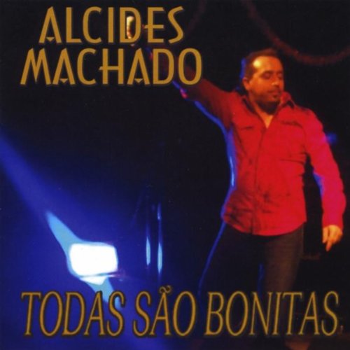 Amazon.com: Todas Sao Bonitas : Alcides Machado: Digital Music