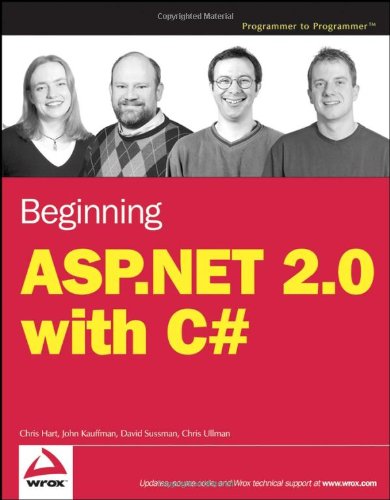 Beginning ASP.NET 2.0 with C# (Wrox Beginning Guides): Hart, Chris, Kauffman, John, Sussman ...