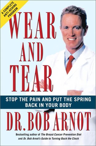 Wear and Tear: Stop the Pain and Put the Spring Back in your Body ...