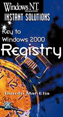Key to Windows 2000 Registry (Windows Nt Magazine Instant Solutions ...