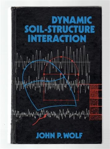 Dynamic Soil-Structure Interaction (Prentice-Hall International Series ...